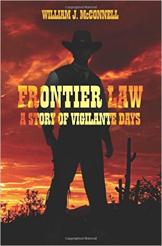 Frontier Law: A Story of Vigilante Days – Westphalia Press