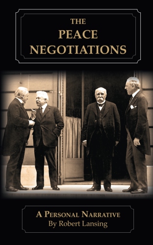 The Peace Negotiations: A Personal Narrative – Westphalia Press