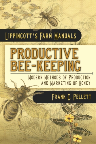 Productive Bee-Keeping Modern Methods of Production and Marketing of ...