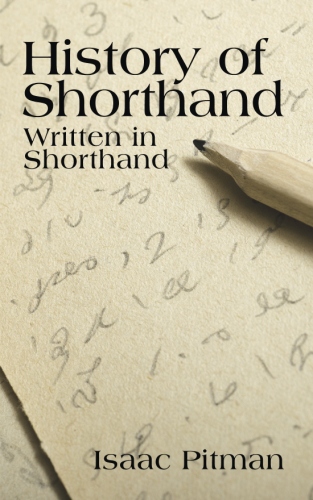 A History of Shorthand, Written in Shorthand – Westphalia Press