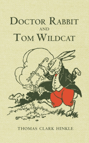 Doctor Rabbit and Tom Wildcat – Westphalia Press