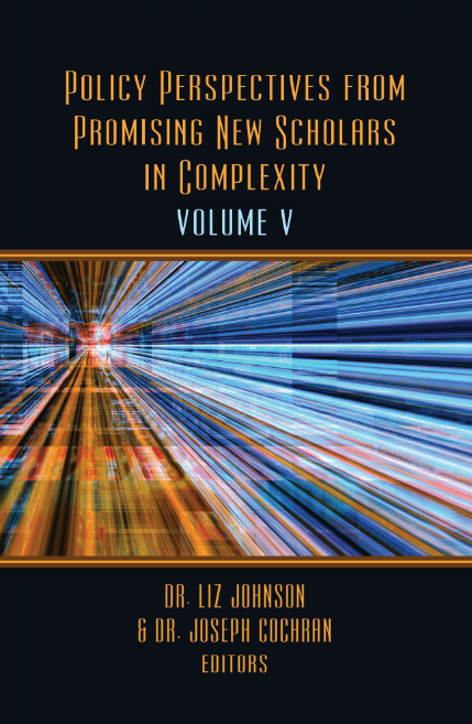 Policy Perspectives from Promising New Scholars in Complexity: Volume V ...