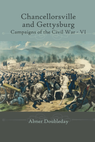 Chancellorsville and Gettysburg: Campaigns of the Civil War VI ...