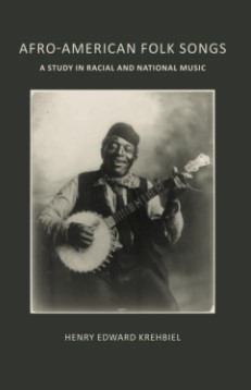 Afro-American Folk Songs: A Study in Racial and National Music ...