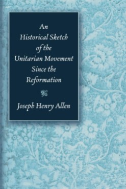 An Historical Sketch of the Unitarian Movement Since the Reformation ...